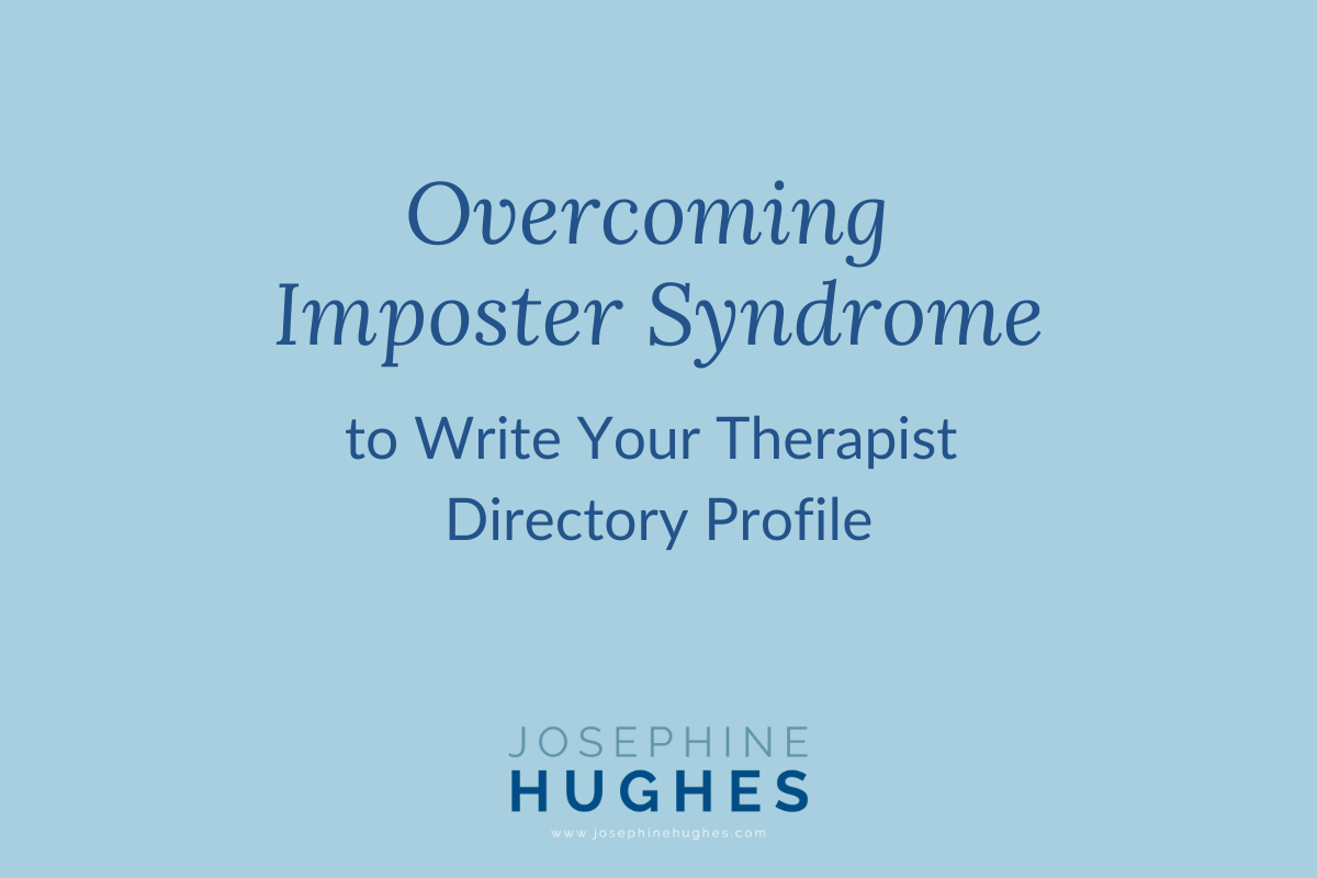 Overcoming Imposter Syndrome to Write Your Therapist Directory Profile ...