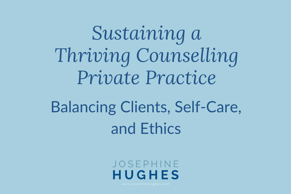 Sustaining a Thriving Counselling Private Practice: Balancing Clients ...