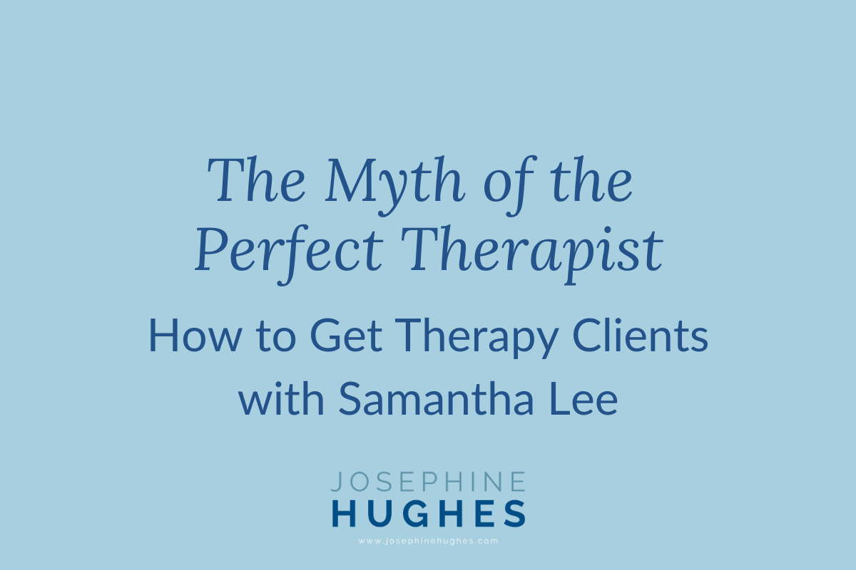 The Myth of the Perfect Therapist: How to Get Therapy Clients with ...